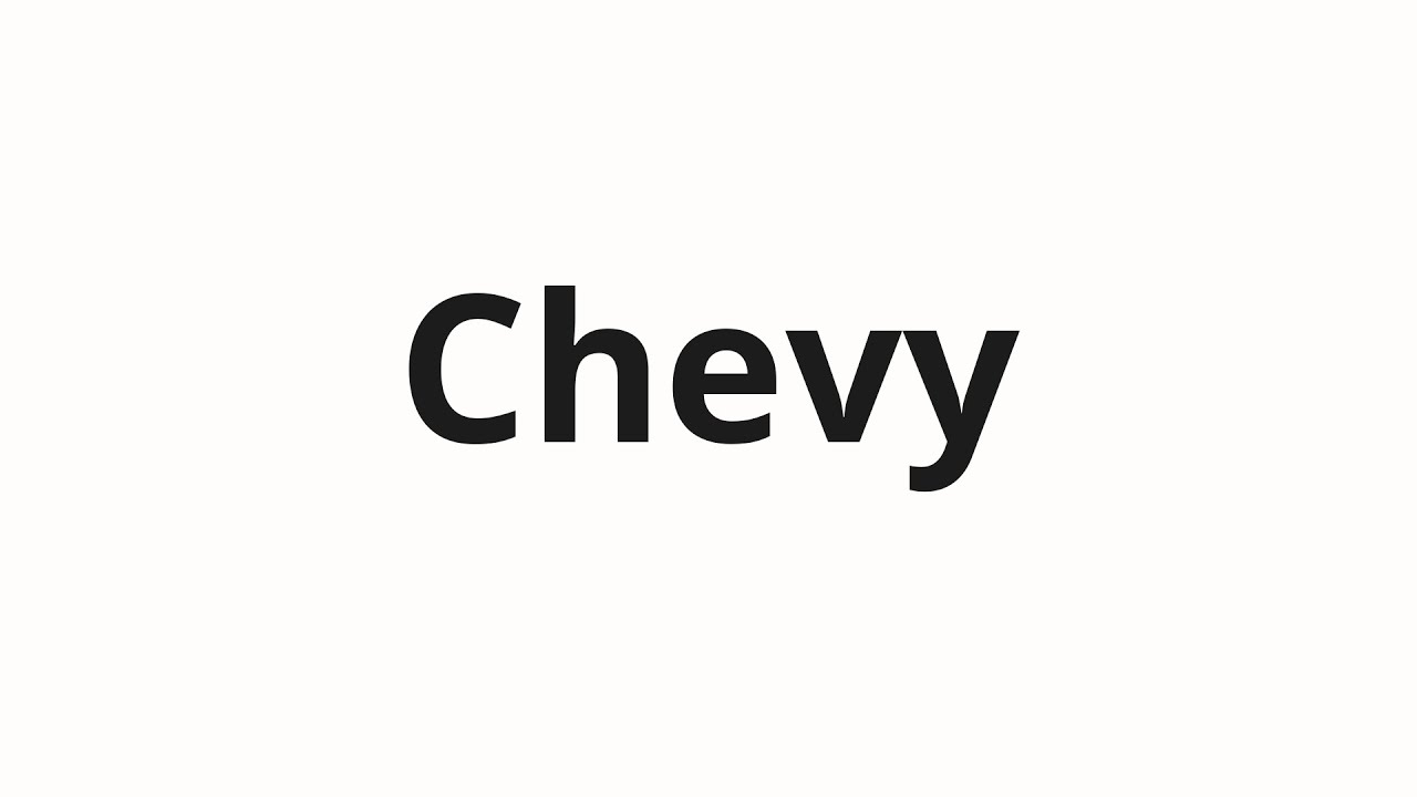 How to pronounce Chevy - YouTube