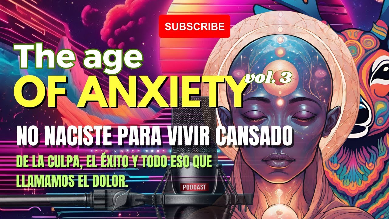 THE AGE OF ANXIETY vol. 3 | No naciste para vivir cansado, algo sobre ...