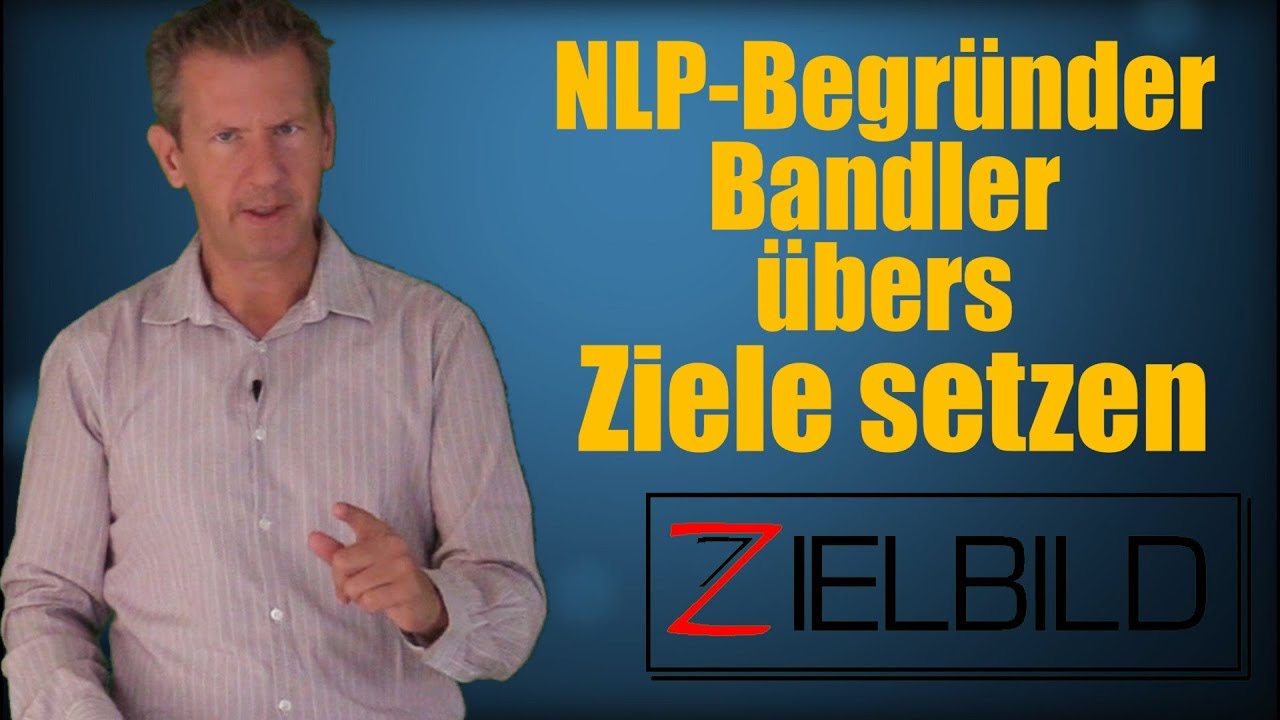 NLP-Begründer Bandler übers Ziele setzen - YouTube