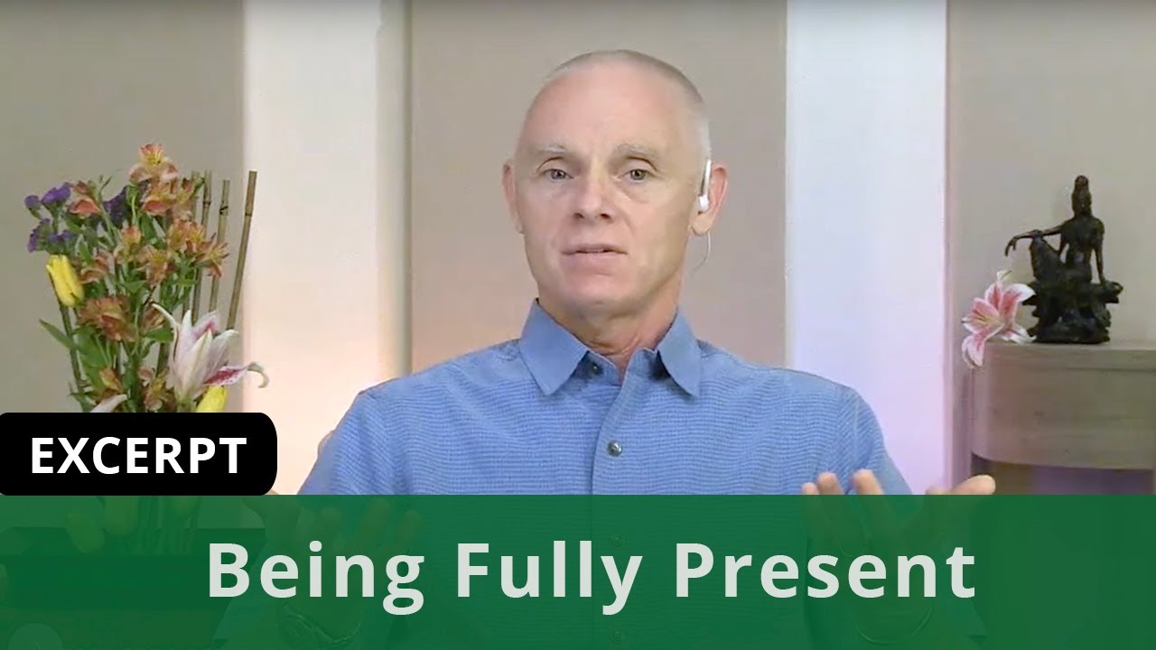 Being Fully Present (Excerpt) - YouTube