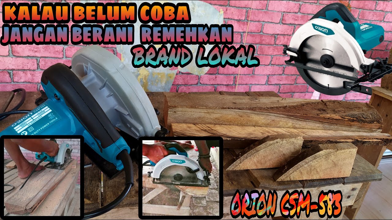 CIRCULAR SAW MURAH TERBAIK ORION CSM 583 - YouTube