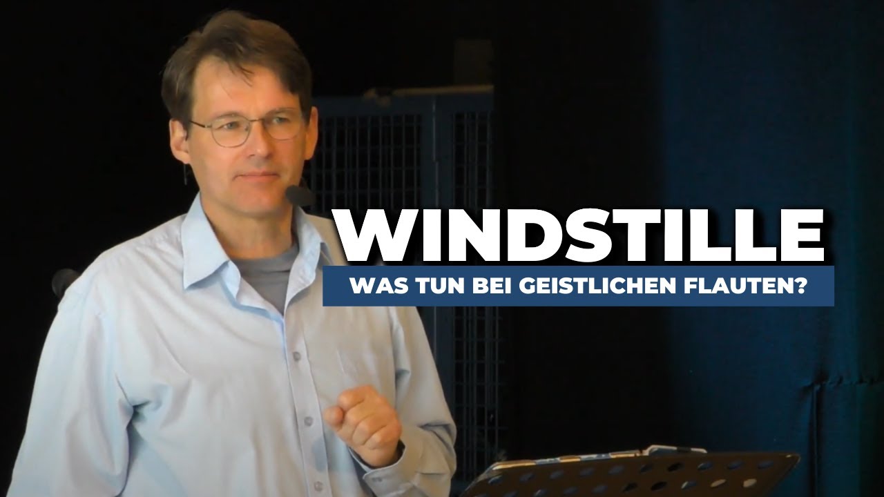 WINDSTILLE: Was tun bei geistlichen Flauten? | Predigt von Martin Benz - YouTube