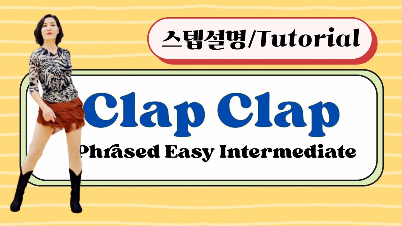 [Teach] Clap Clap/Phrased Easy Intermediate 쉬운고급라인댄스 - YouTube