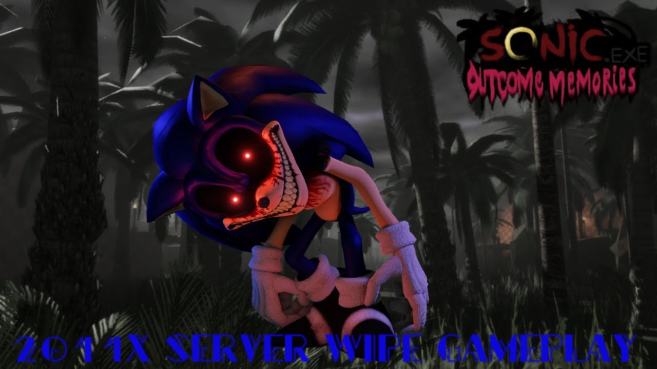 2011X Server Wipe Gameplay | Sonic.EXE: Outcome Memories - YouTube