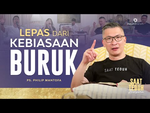 Saat Teduh Bersama - LEPAS DARI KEBIASAAN BURUK | 12 April 2023 (Official Philip Mantofa)