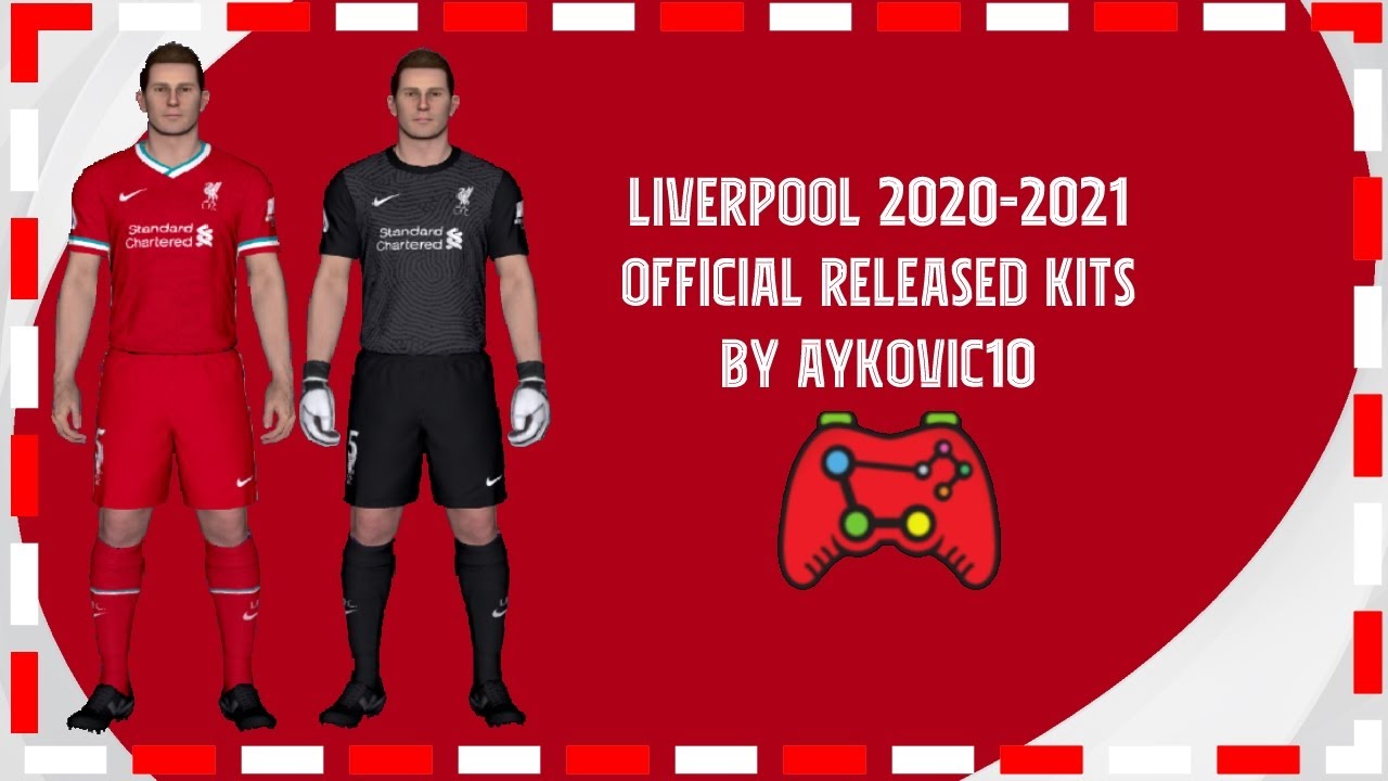 PES 2017|Liverpool 2021 Official Released 2021 Kits|by Aykovic10 - YouTube