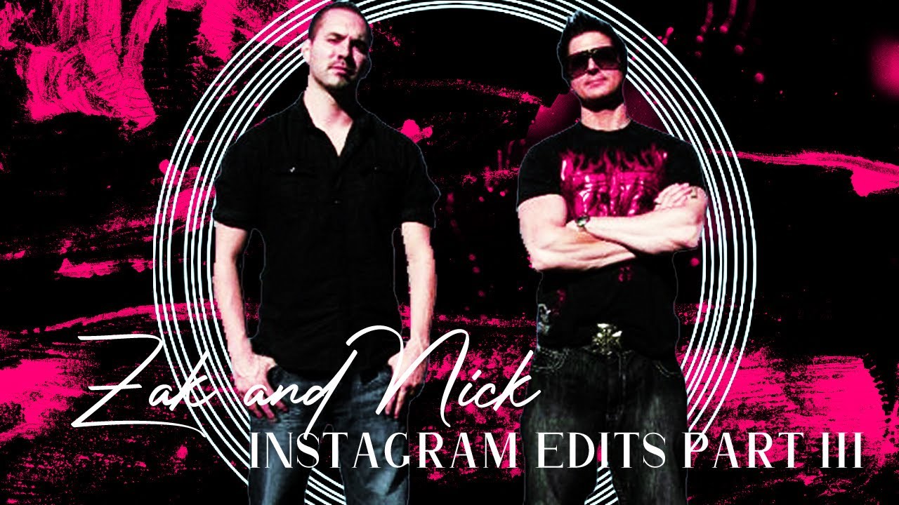 Instagram Edits || Zak/Nick edits [part iii] - YouTube