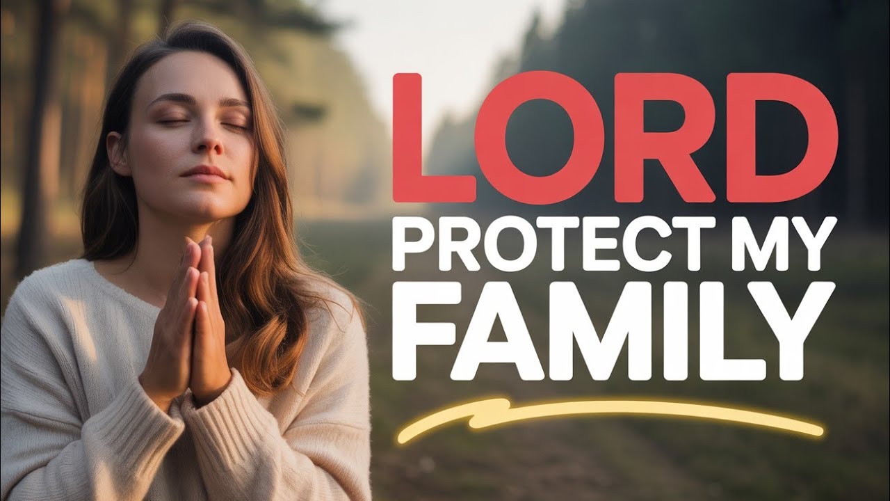 A Powerful Prayer for Protection Over Your Family Today/powerful prayer ...