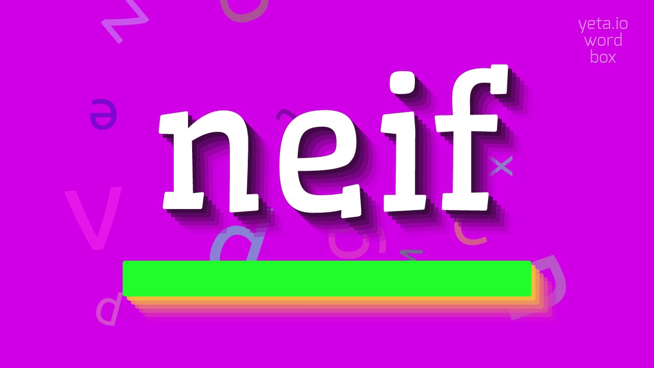 How to say "neif"! (High Quality Voices) - YouTube