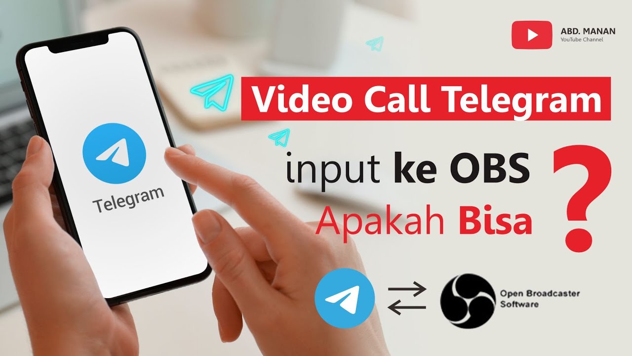 Video Call Telegram input ke Aplikasi OBS, Apakah bisa? | Simak Video ...
