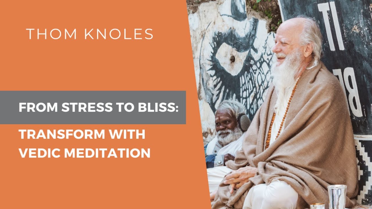 Integrating Thom Knoles' Vedic Meditation to Reduce Stress - YouTube