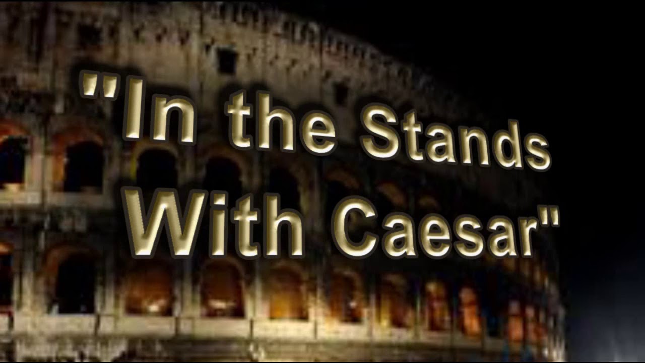 In the Stands With Caesar - YouTube