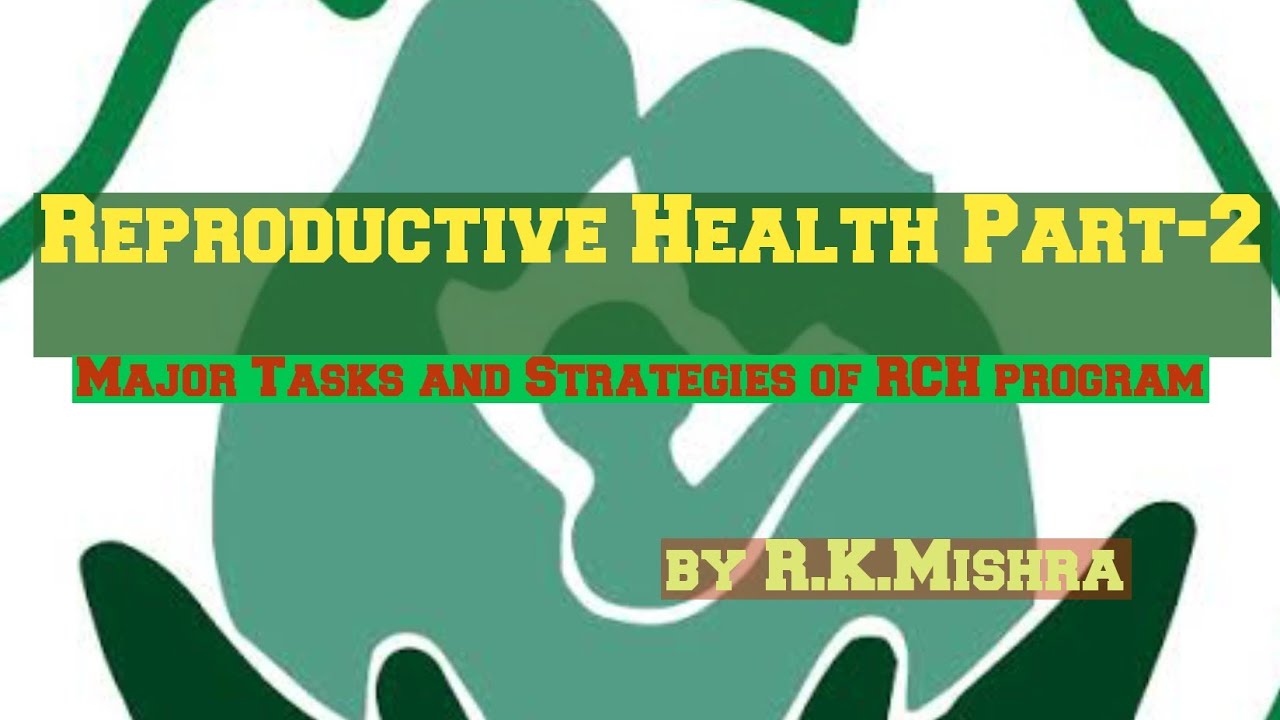 Class 12... Reproductive Health part-2 (major tasks/Strategies for RCH ...