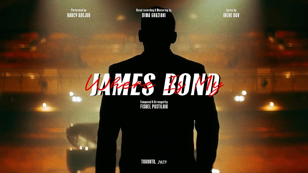 Fishel Pustilnik - Where Is My James Bond performed by Nancy Adejor ...