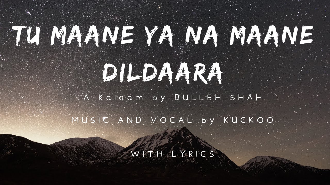 KUCKOO - TU MAANE YA NA MAANE DILDAARA (BULLEH SHAH & WADALI BROTHERS ...