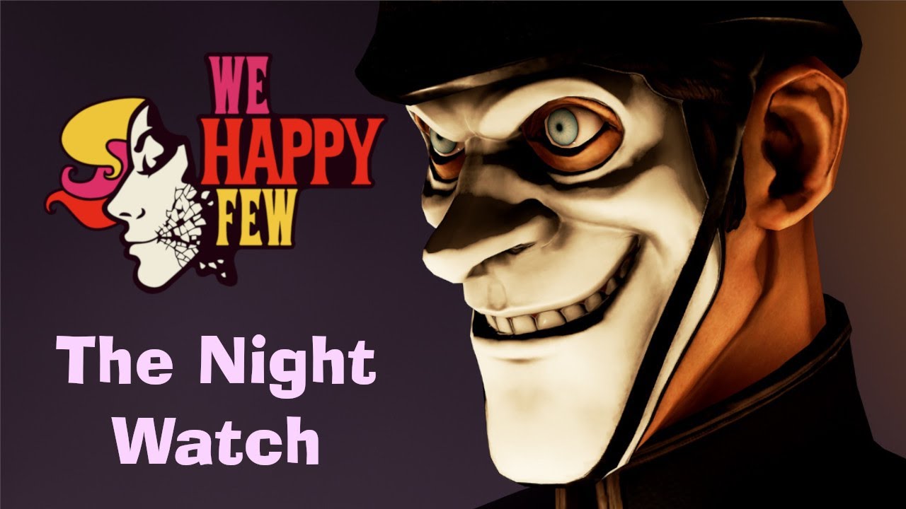 We Happy Few: The Night Watch - YouTube