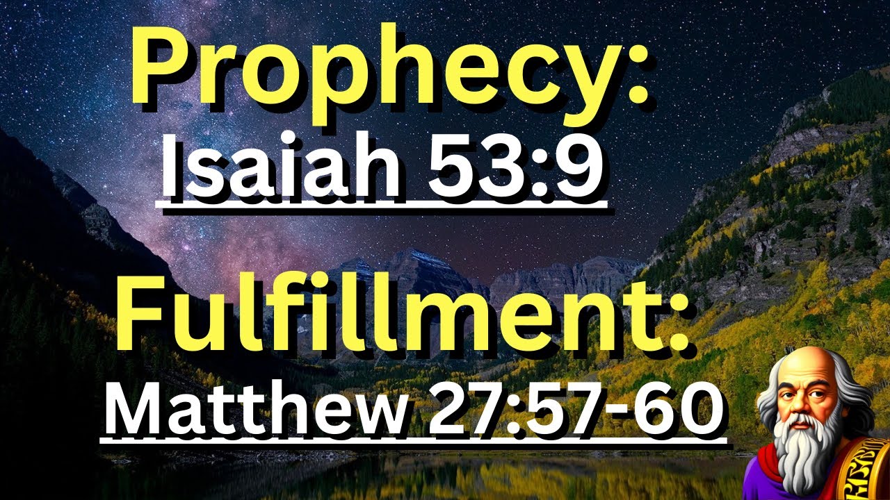 Prophecy: (Isaiah 53:9) Fulfillment: (Matthew 27:57-60) "Jesus' Burial ...