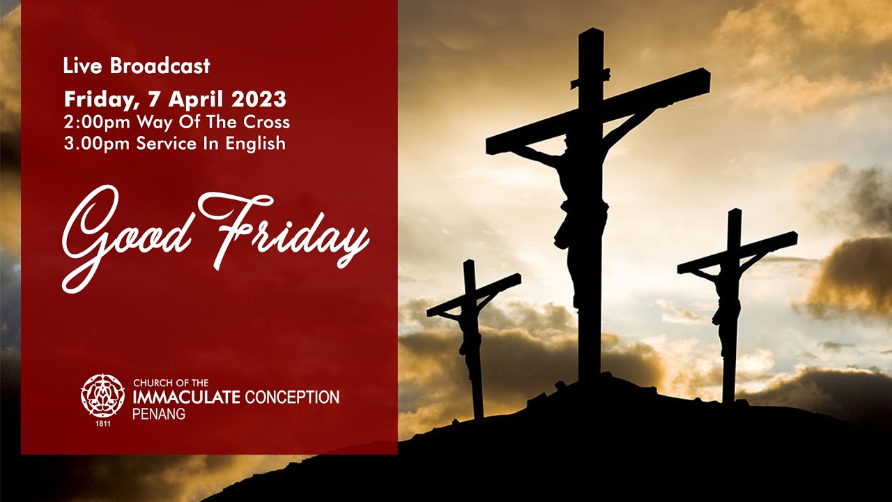 Good Friday. Service In English. 7 April 2023. 2.00pm Way Of The Cross ...