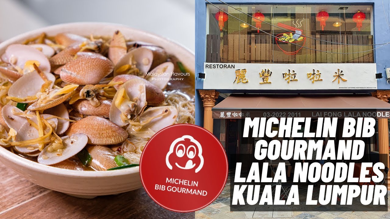 Lai Foong Lala Noodles: First Michelin Bib Gourmand in Kuala Lumpur KL ...