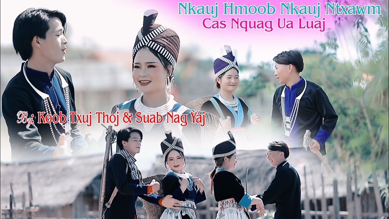 Nkauj Hmoob Nkauj Ntxawm Cas quag Ua Luaj. 💕Koob Txuj Thao/SuabNag Yaj ...