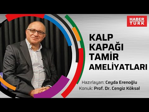 Kalp kapağı tamir ameliyatları - Prof. Dr. Cengiz Köksal