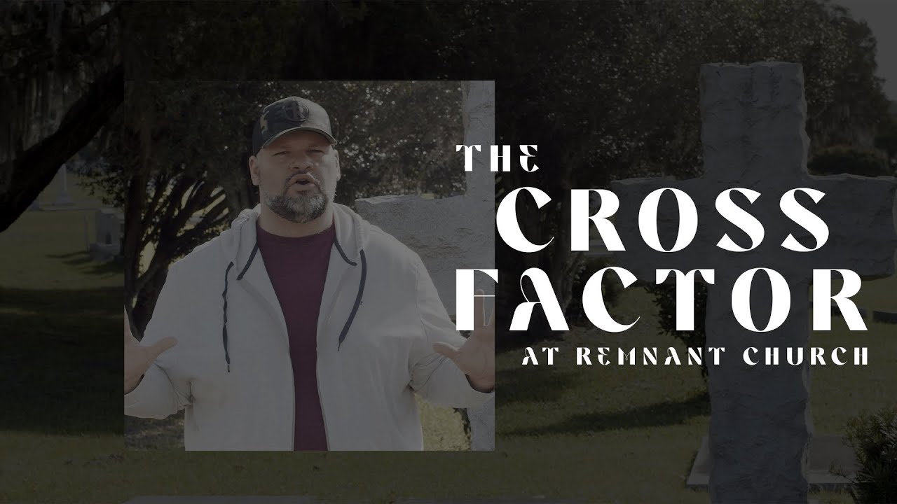 The Cross Factor at Remnant Church - YouTube
