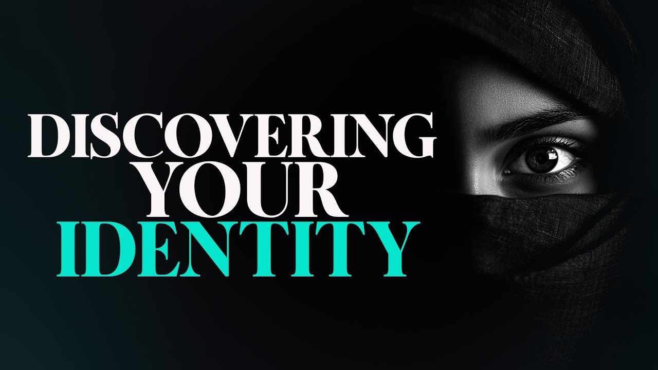Discovering Your Identity And Battling With Self-Worth - YouTube