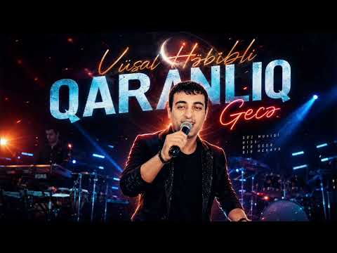 Vüsal Həbibli – Qaranlıq Gecə (Official Audio