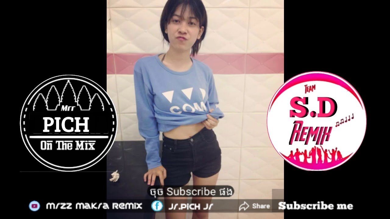 Remix by Team SD Beast musix mix Dance Khmer 2018 By Mrr Pich - YouTube