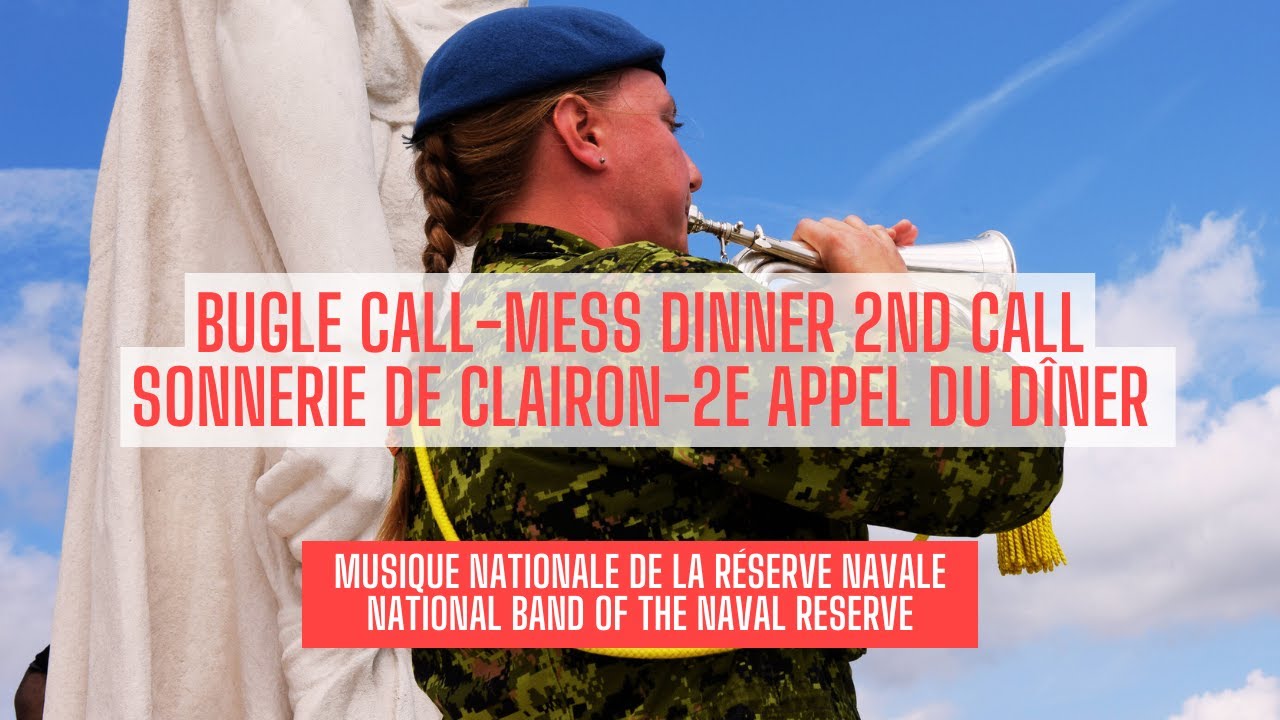 Bugle Call - Mess Dinner 2nd Call / Sonnerie de clarion - 2e appel du ...
