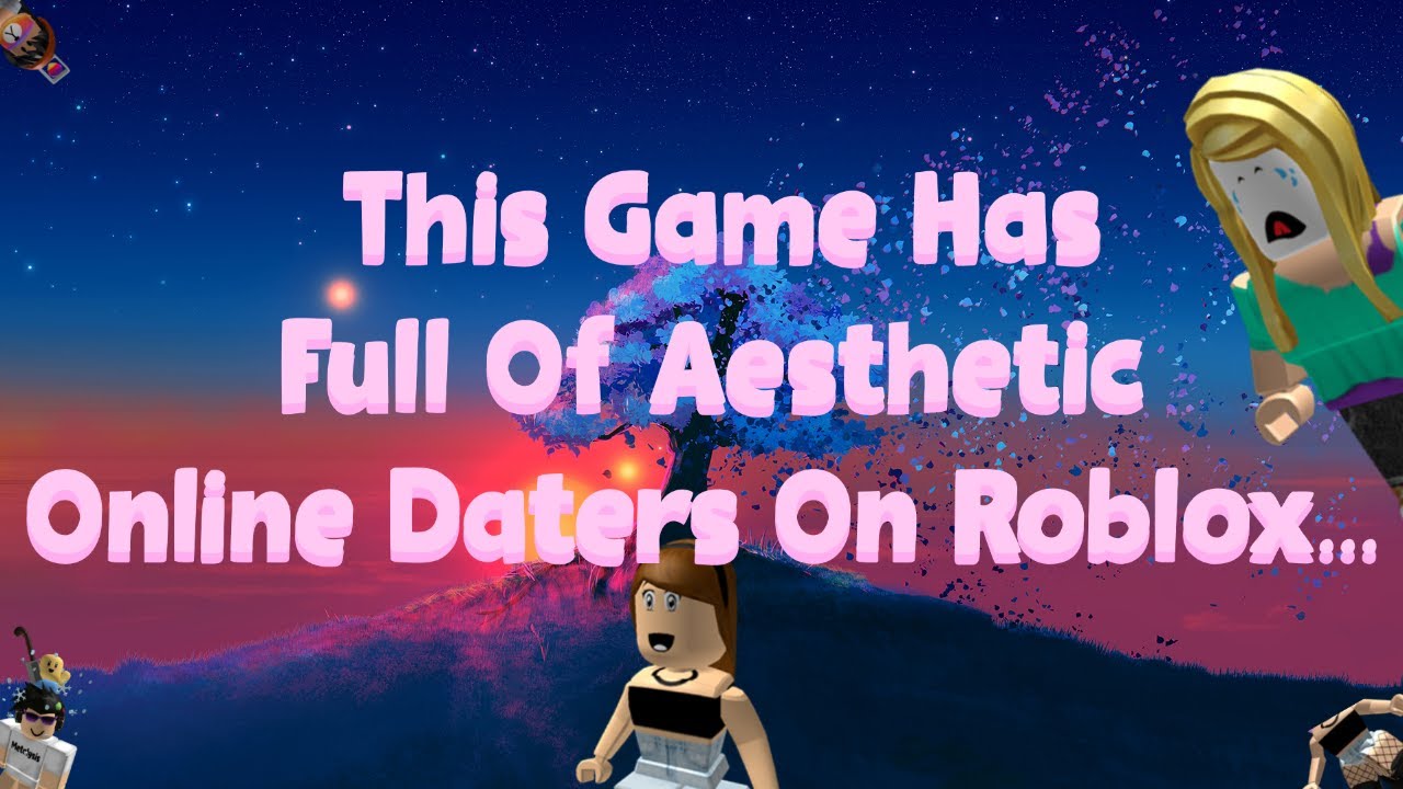 This Game Has Full Of Aesthetic Online Daters On Roblox... - YouTube