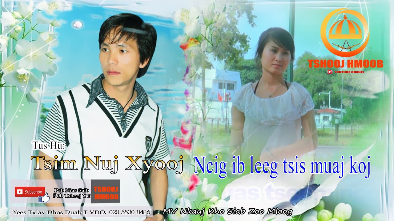 Tsim nuj xyooj Zaj nkauj Ncig ib leeg tsis muaj koj || Nkauj hmoob kho ...