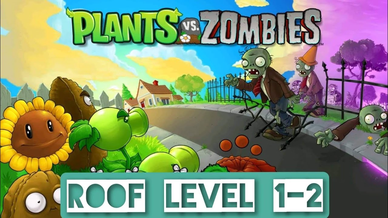 PLANTS VS ZOMBIES ROOF LEVEL 1-2 - YouTube