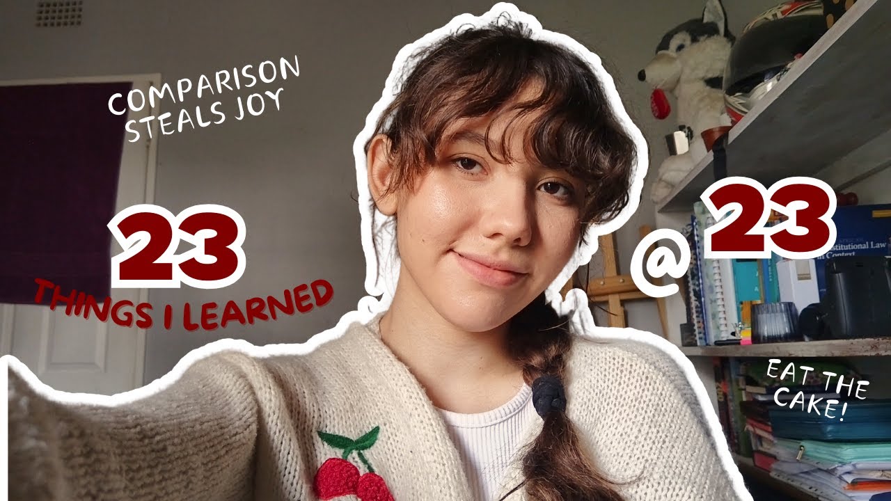 23 Things I Learned at 23 💭 Your Guide to Surviving Adulthood in 2025 ...