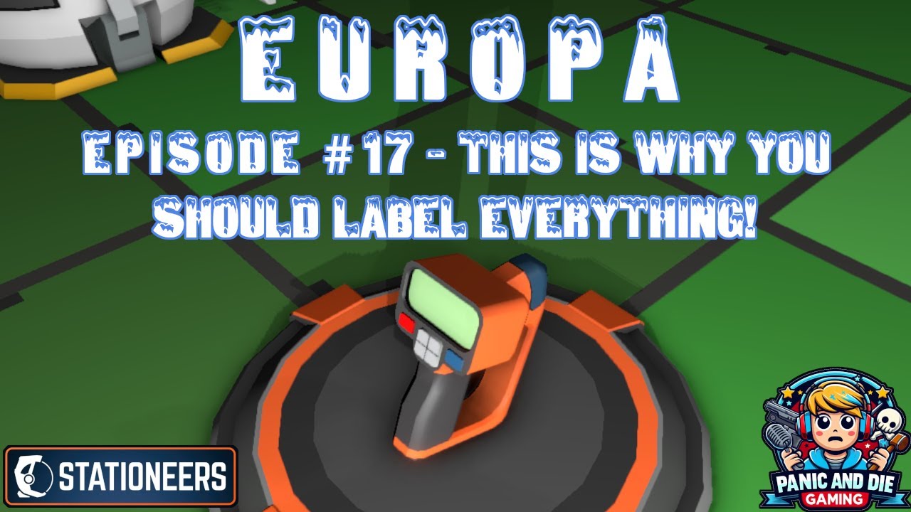 Stationeers - Europa - Episode 17 - This is why you should label ...