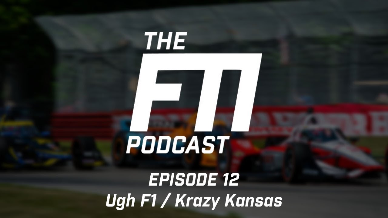FTI Podcast: Episode 12 - Ugh F1, Krazy Kanasas - YouTube