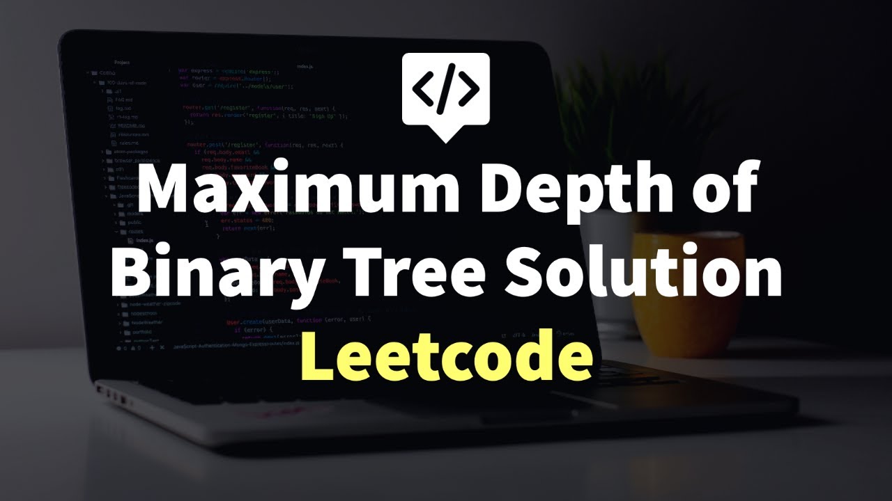 Maximum Depth Of Binary Tree Solution Leetcode Youtube 6499