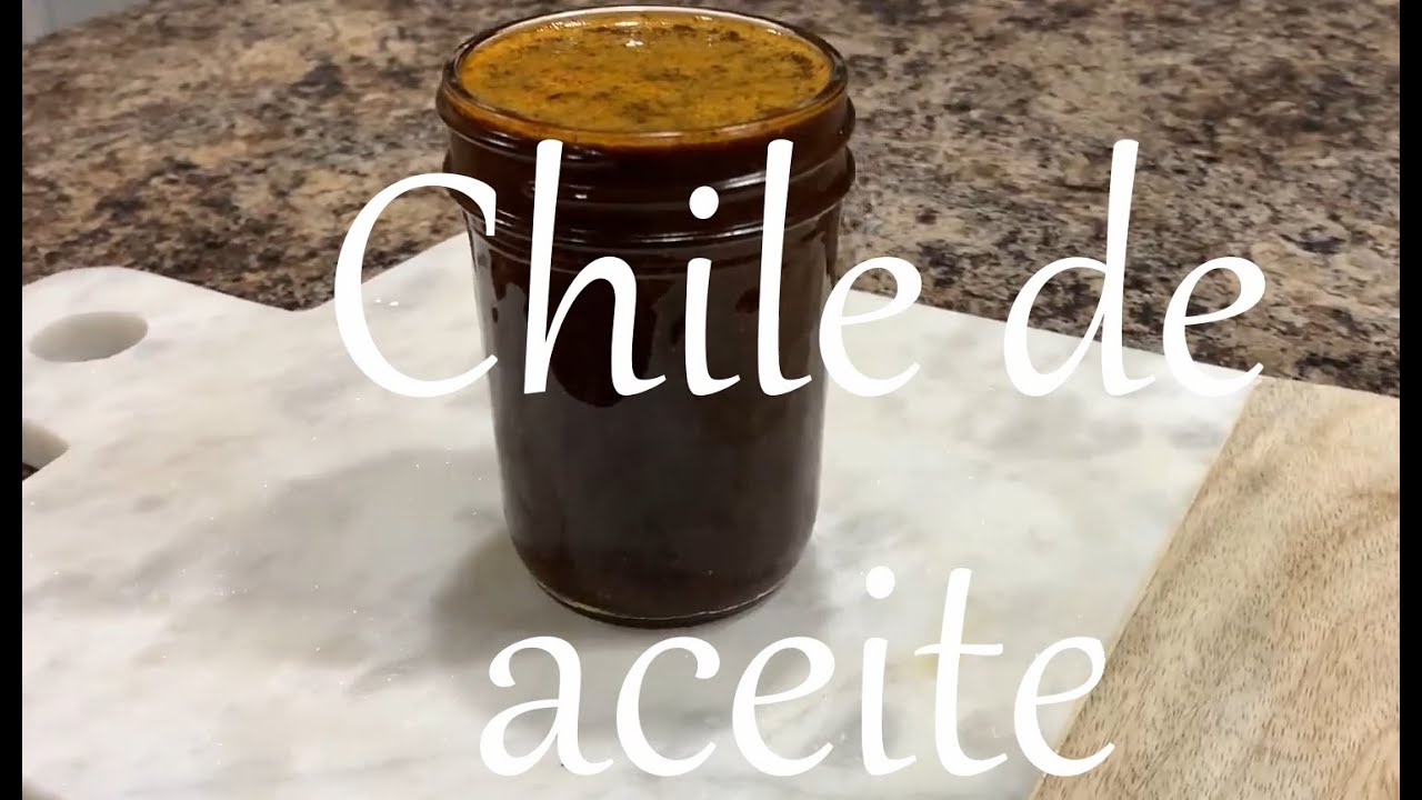 How to Make Chile de Aceite | Como Hacer Chile de Aceite | La Cocina de ...