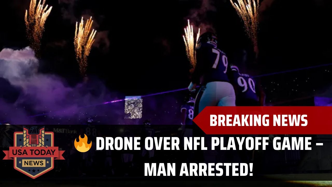 Maryland Man Faces Federal Charges for Flying Drone Over NFL Playoff ...