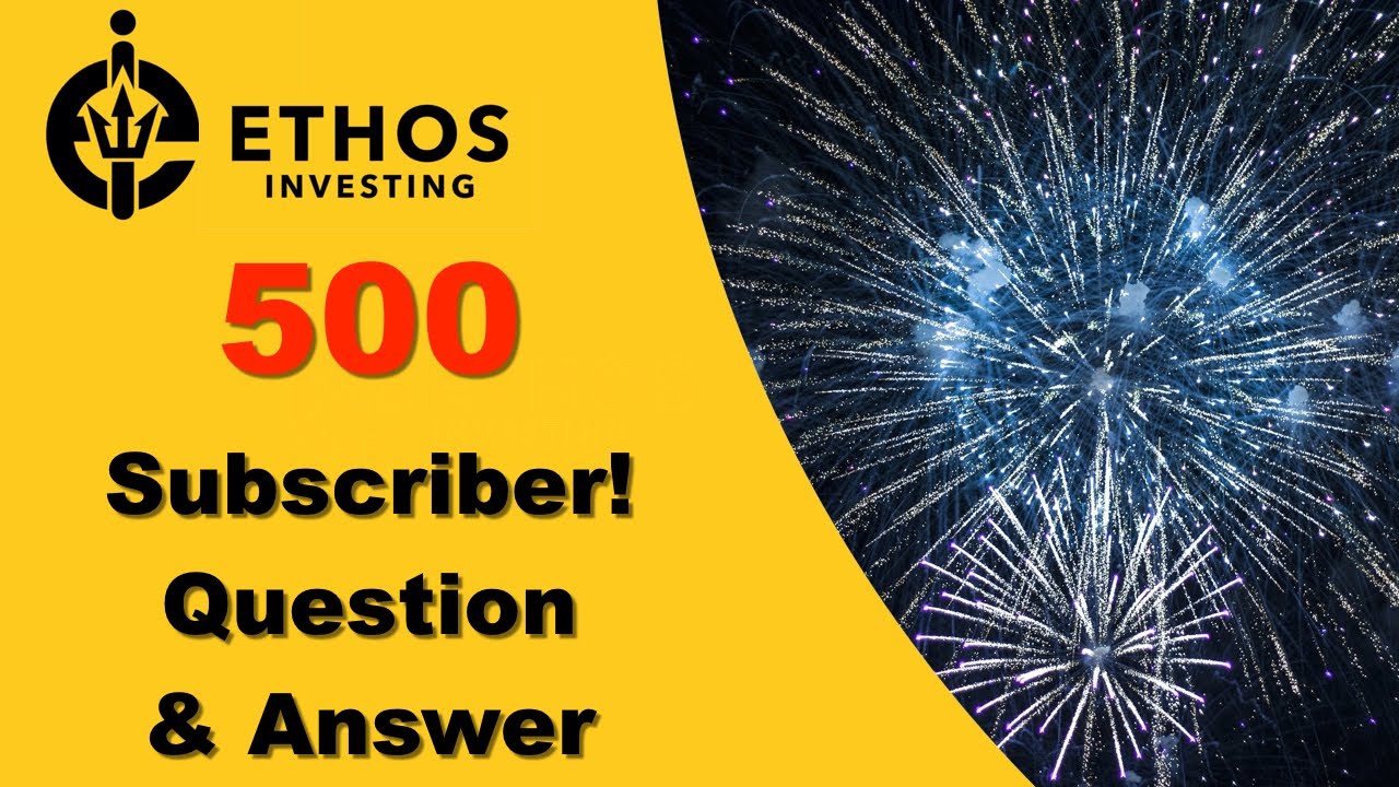 ASK ETHOS INVESTING ANYTHING | 500 SUBSCRIBER | QUESTION and ANSWER ...