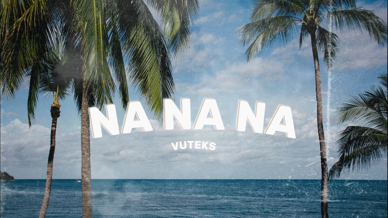 VUTEKS - NA NA NA (OFFICIAL VISUAL) - YouTube