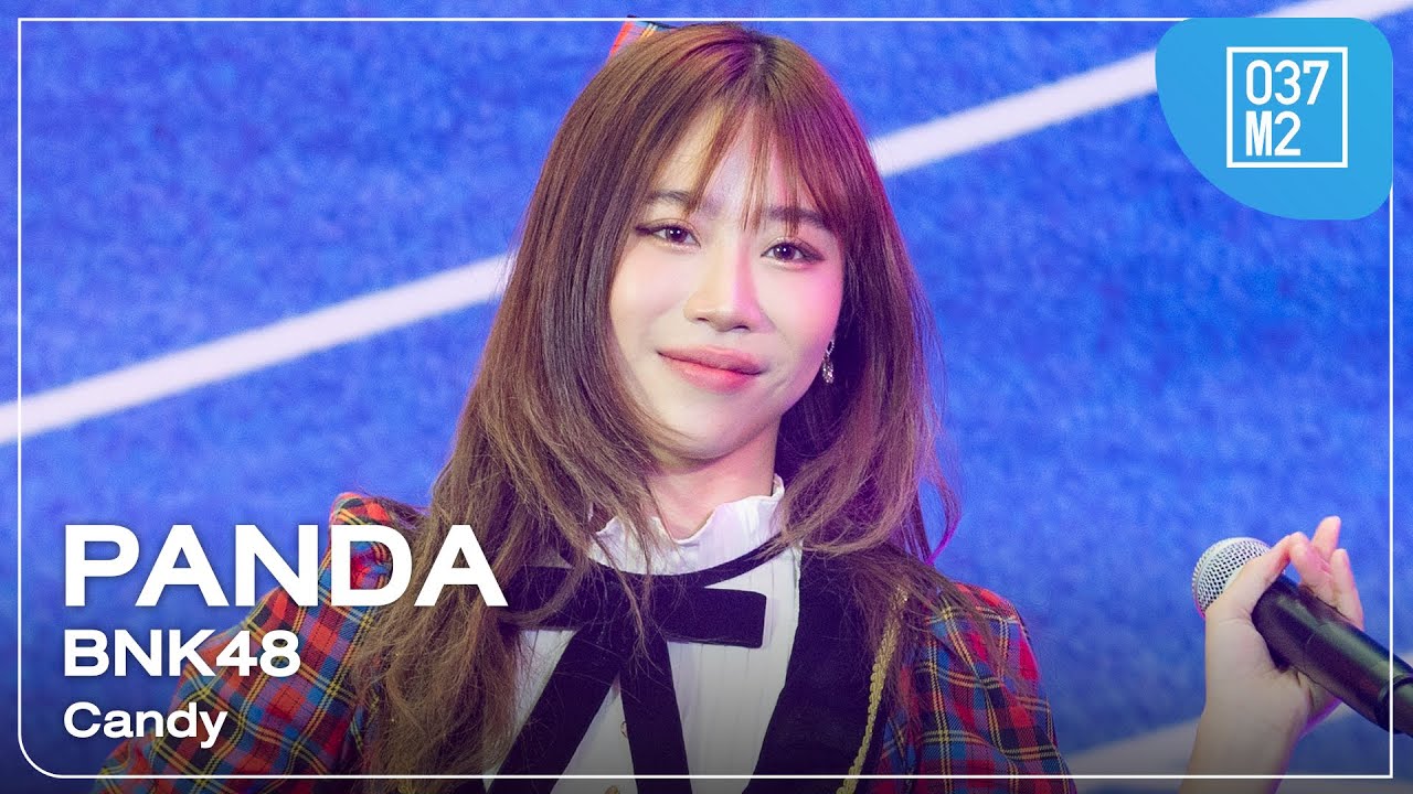 BNK48 Panda - Candy @ 𝗕𝗡𝗞𝟰𝟴 𝟭𝟱𝘁𝗵 “𝗞𝗶𝗯𝗼𝘂𝘁𝗲𝗸𝗶 𝗥𝗲𝗳𝗿𝗮𝗶𝗻” 𝗥𝗼𝗮𝗱𝘀𝗵𝗼𝘄 [Fancam ...