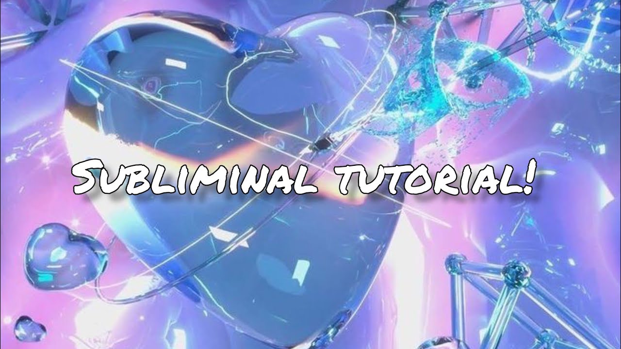 How to make subliminals! •Tutorial guide to create your own subliminal ...