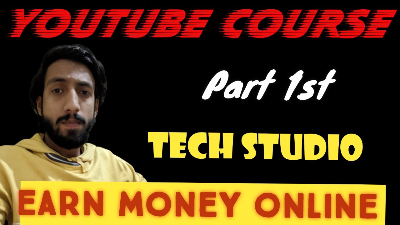 YouTube Course | How to Earn Money Online / Tech Studio - YouTube