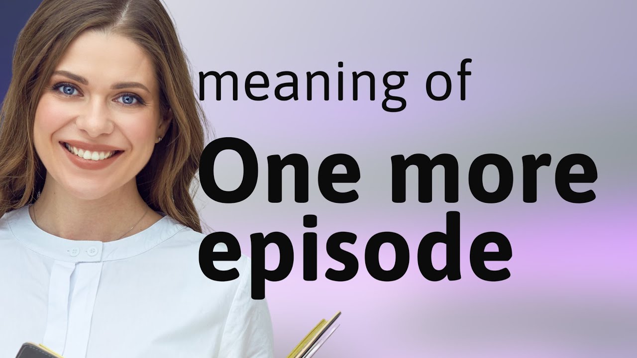 "Just One More Episode": Understanding the Phrase - YouTube