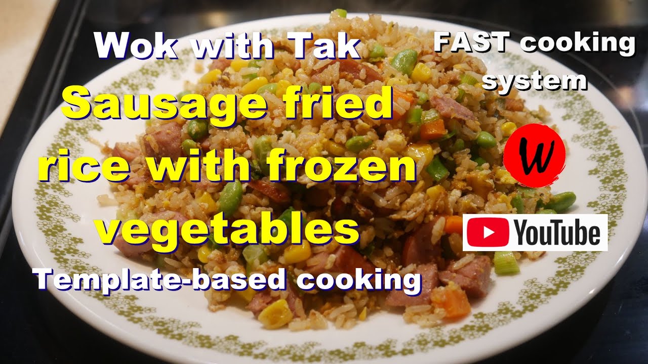 Wok with Tak. Sausage fried rice with frozen vegetables. Template-based ...