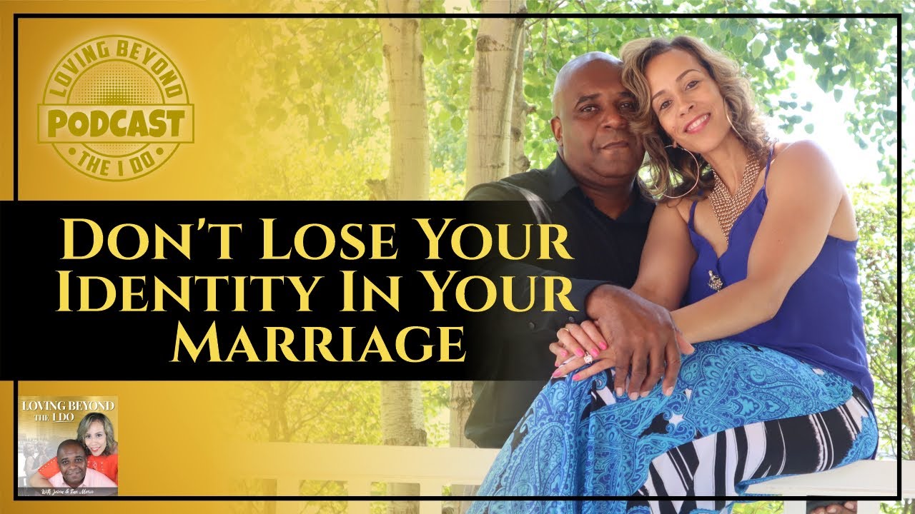 Don't Lose Your Identity In Your Marriage - YouTube