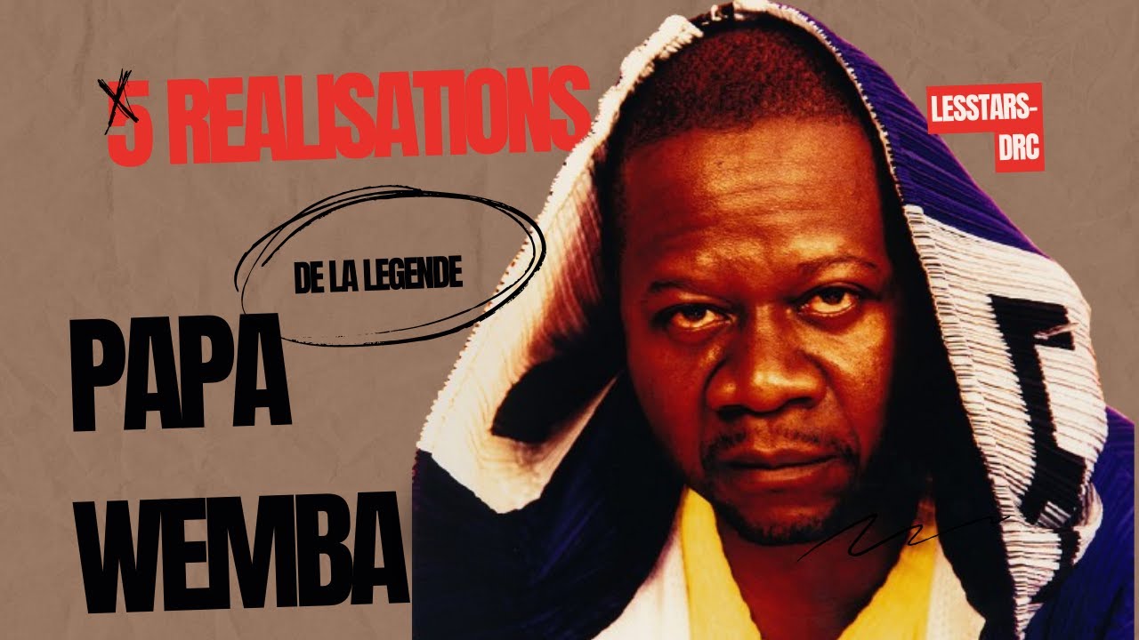 🎵 5 RÉALISATIONS QUI ONT FAIT DE PAPA WEMBA UNE LÉGENDE AFRICAINE🎵 ...