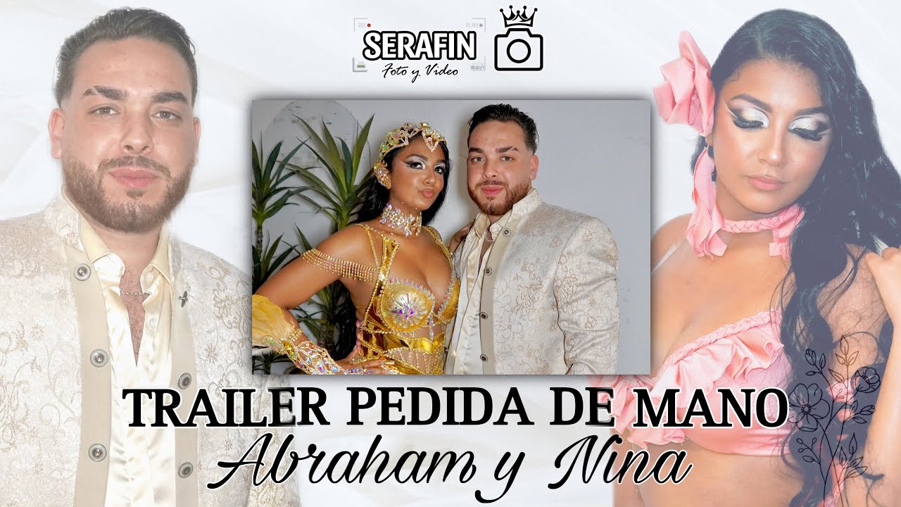 TRAILER - Pedida de Mano ABRAHAM Y NINA - SerafinFotoyVideo - YouTube