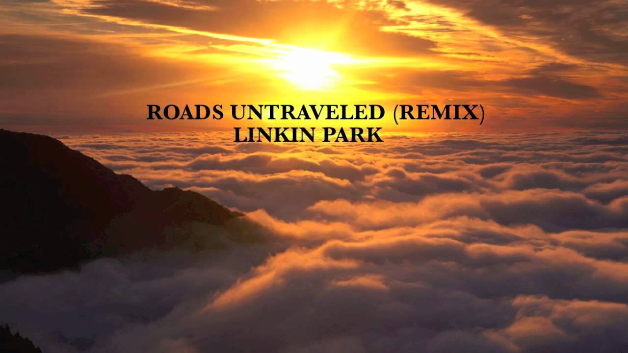 Linkin Park - Roads Untraveled (Remix) - YouTube